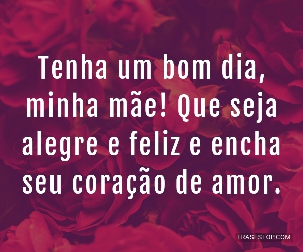 5 Mensagens de Bom Dia para Mãe que Ela Vai Amar Receber